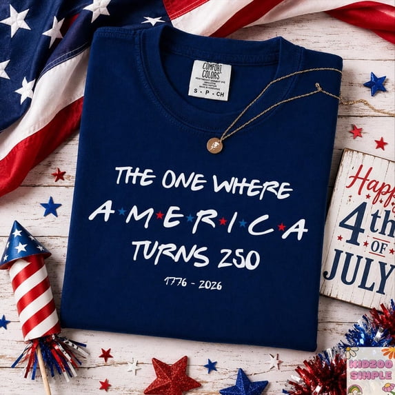 The One Where America Turns 250 Shirt, USA Patriotic 1776-2026 Tee, 4th ...