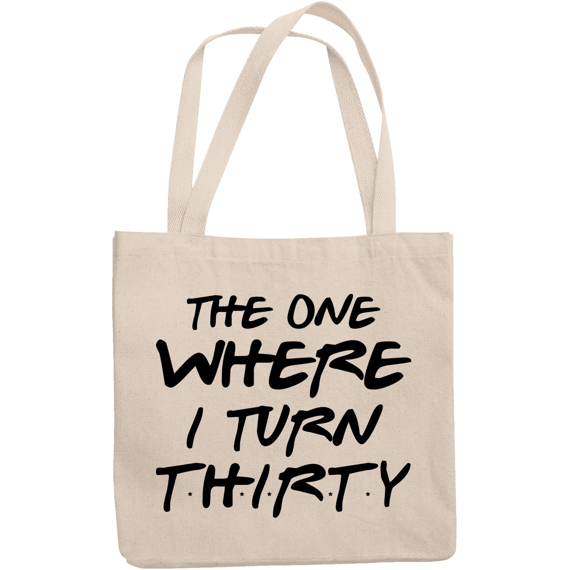 The One Where I Turn Thirty, 30th Birthday Quote, 12oz Canvas Tote Bag ...