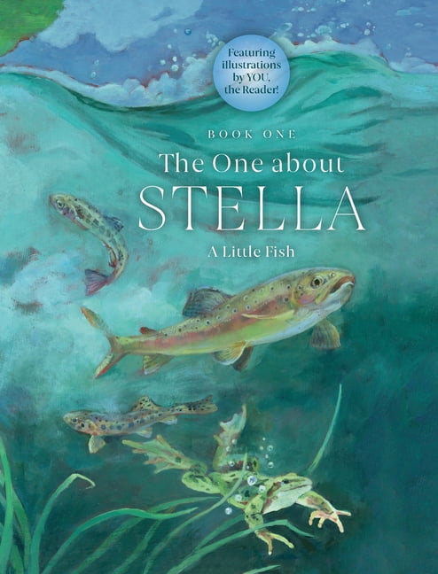 The Ones about Stella The One about Stella: A Little Fish, Book 1 ...