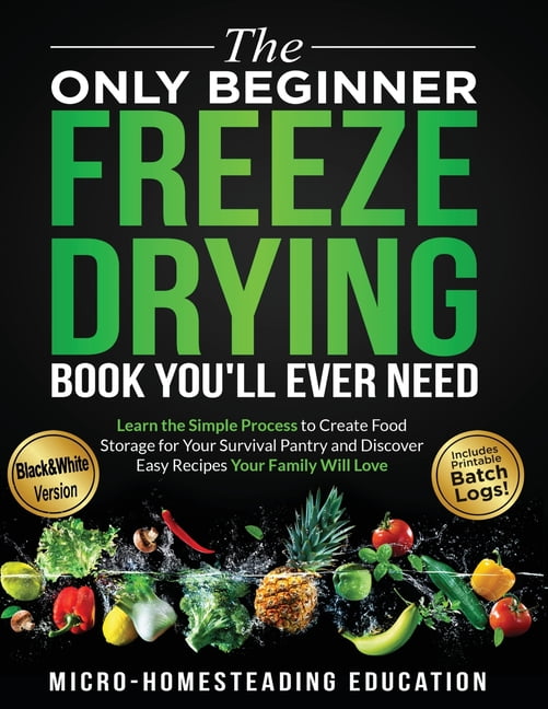 The Only Beginner Freeze Drying Book You'll Ever Need (Paperback ...