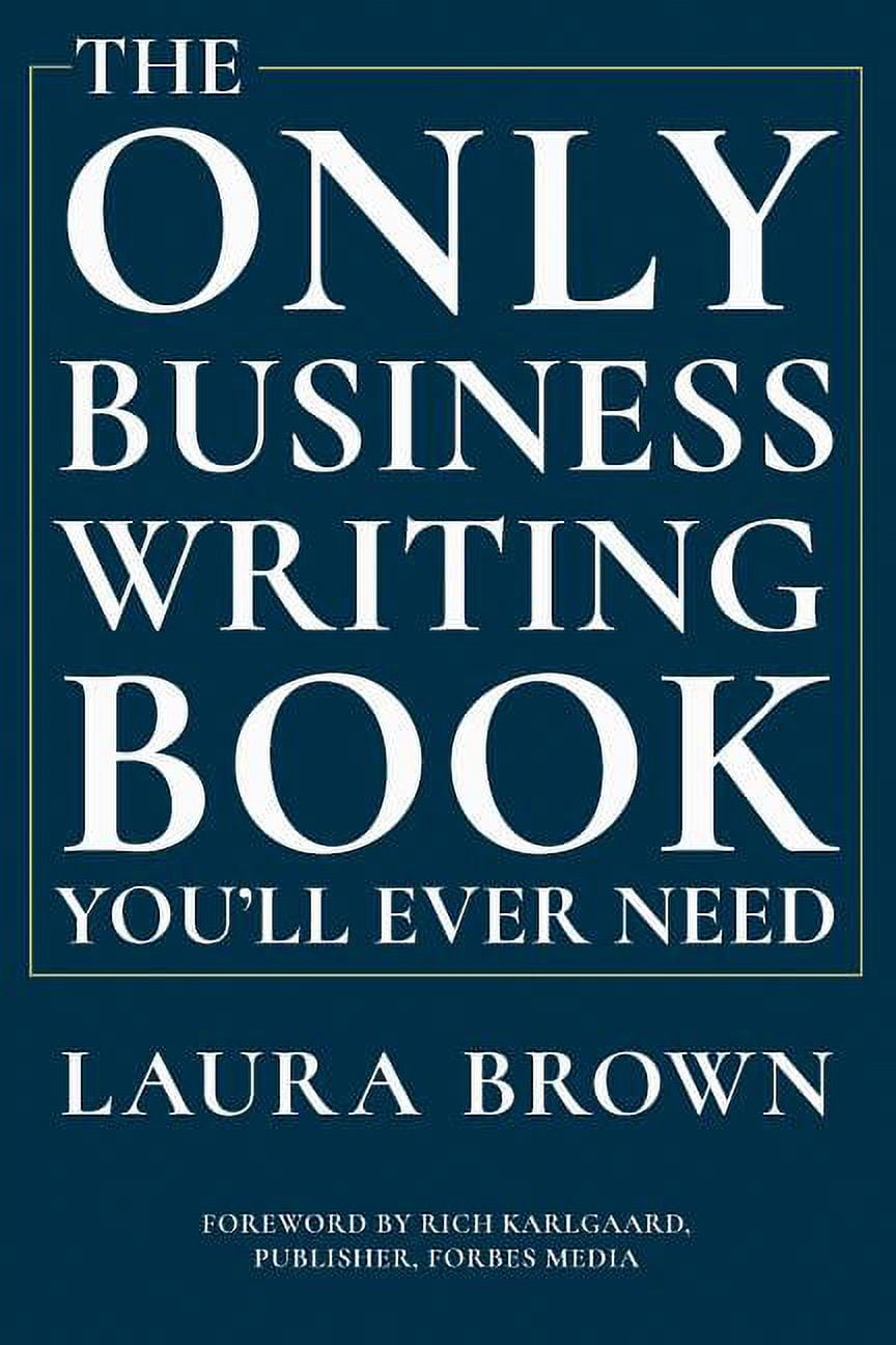 The Only Business Writing Book You'll Ever Need - Walmart.com