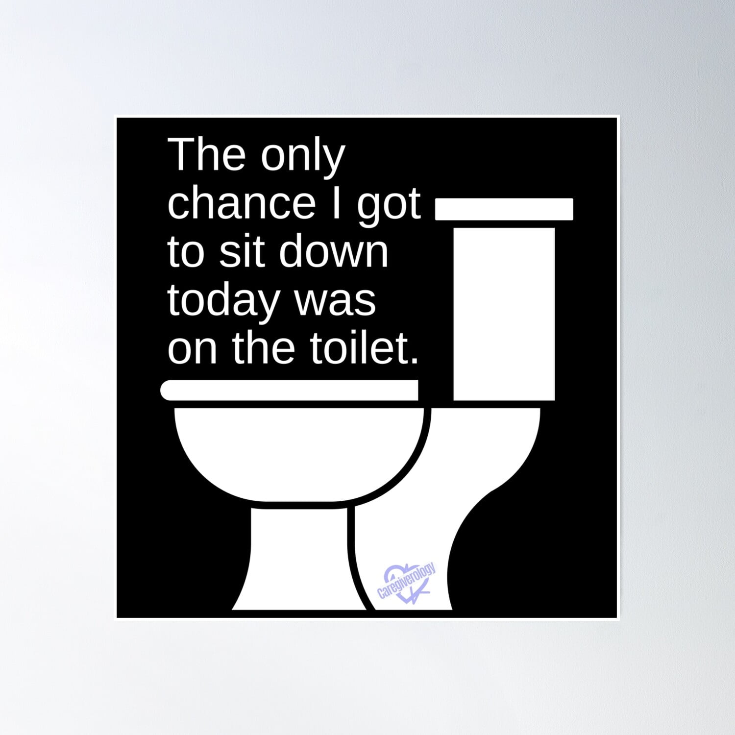 The Only Chance I Got To Sit Down Poster Wall Art, Modern Wall Decor ...