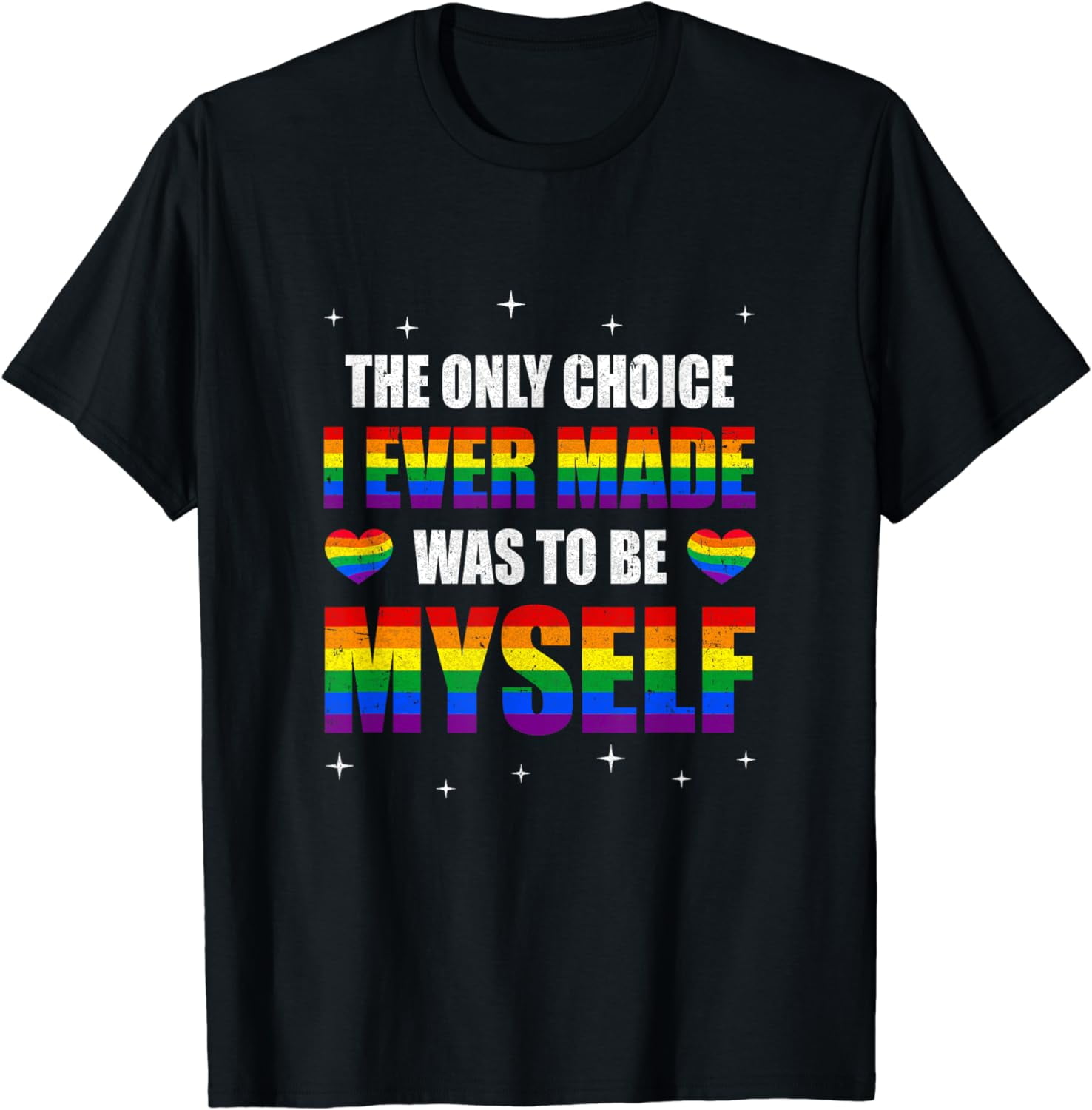 The Only Choice I Made Was To Be Myself Flag Lgbt Gay Pride T-Shirt ...