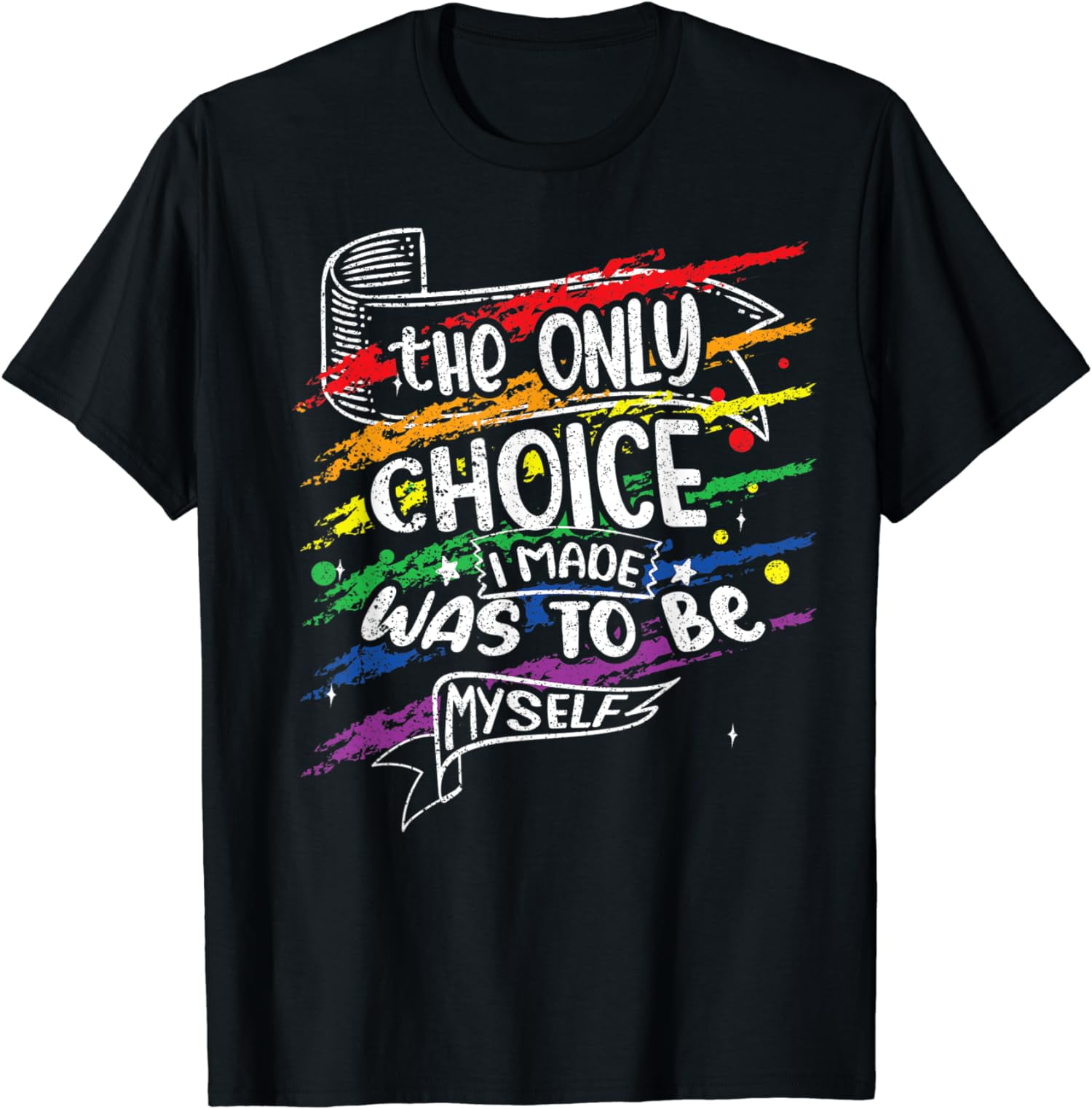 The Only Choice I Made Was To Be Myself LGBT T-Shirt - Walmart.com