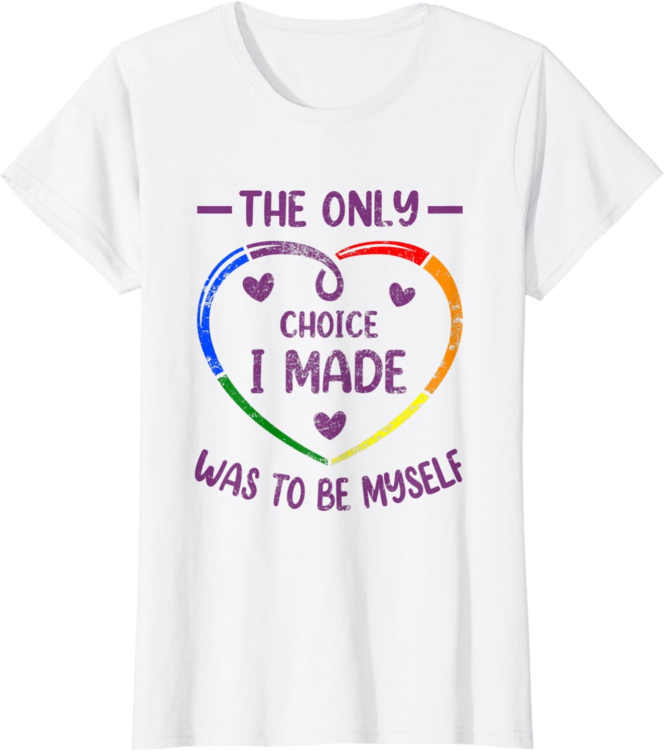 The Only Choice I Made Was To Be Myself LGBTQ Pride Month T-Shirt ...