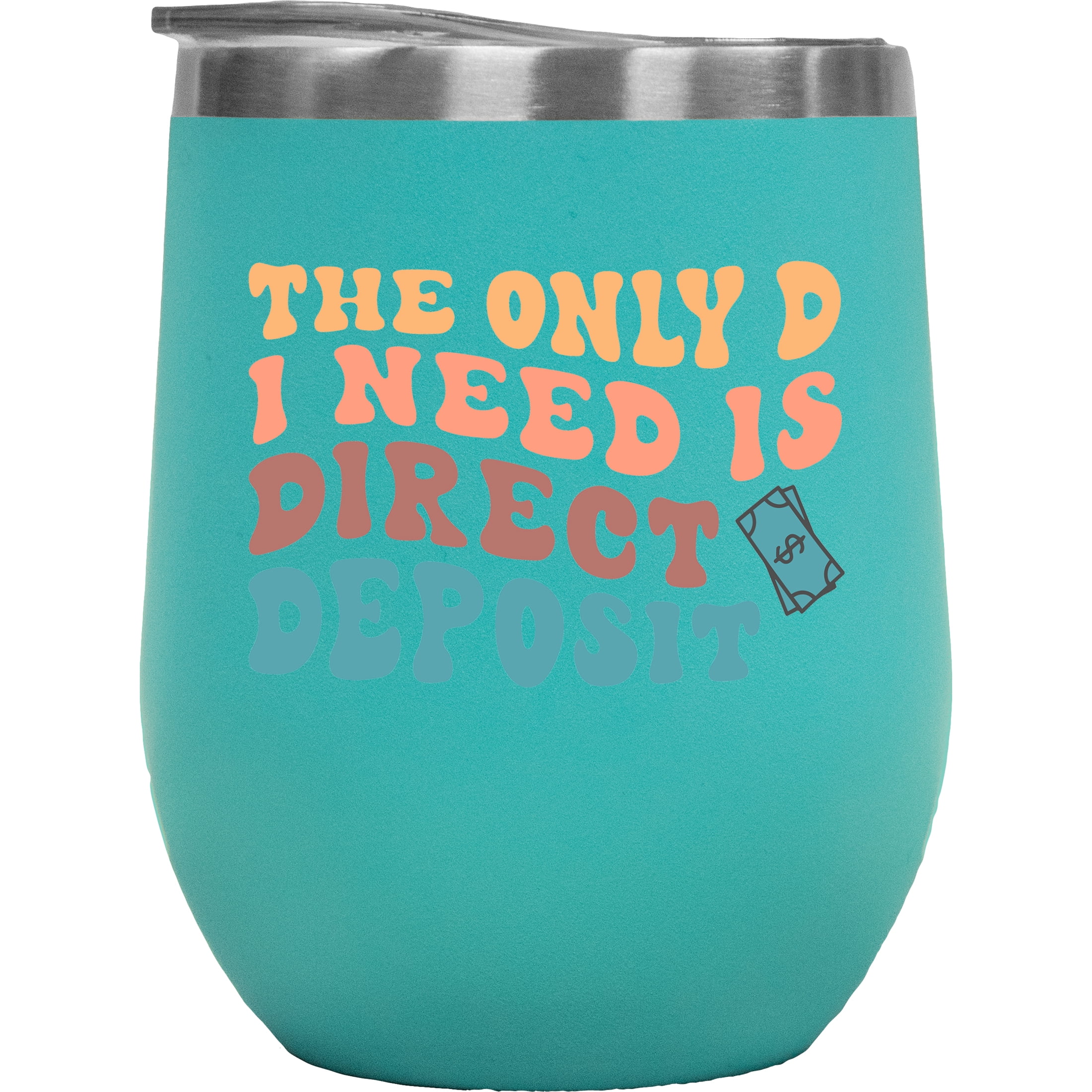 The Only D I Need Is Direct Deposit, Funny Witty Wife to Husband Quote ...