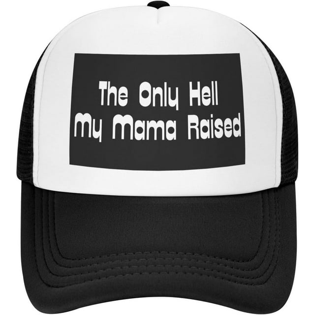 The Only Hell My Mama-Raiseds Mesh Cap Men Women Baseball Cap Trucker ...