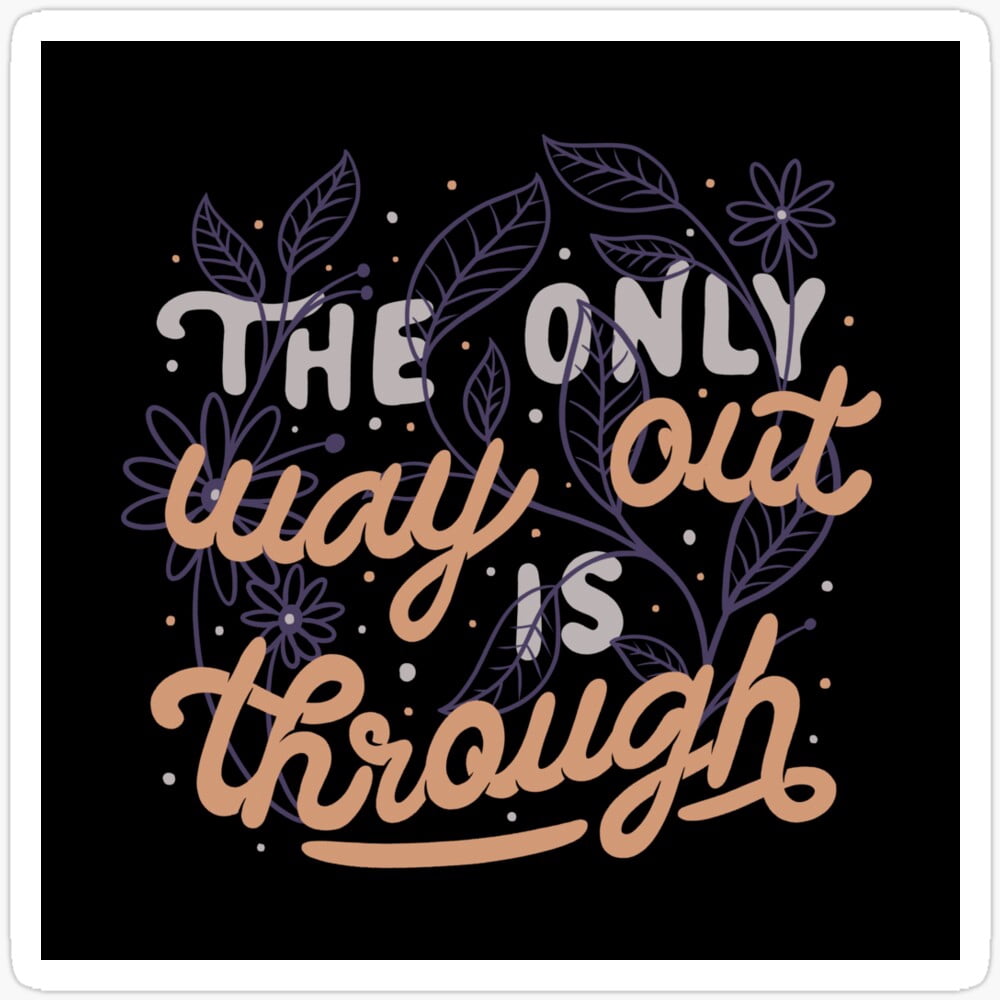 The Only Way Out Is Through Sticker Phone Decal Water Bottle Stickers ...