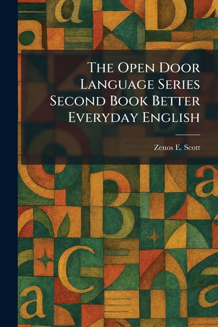 The Open Door Language Series Second Book Better Everyday English ...