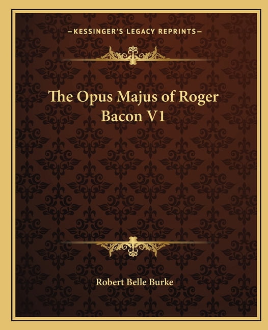 The Opus Majus of Roger Bacon V1 (Paperback) - Walmart.com
