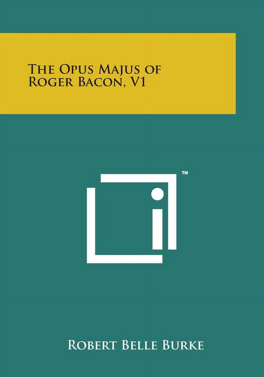 The Opus Majus of Roger Bacon, V1 (Paperback) - Walmart.com