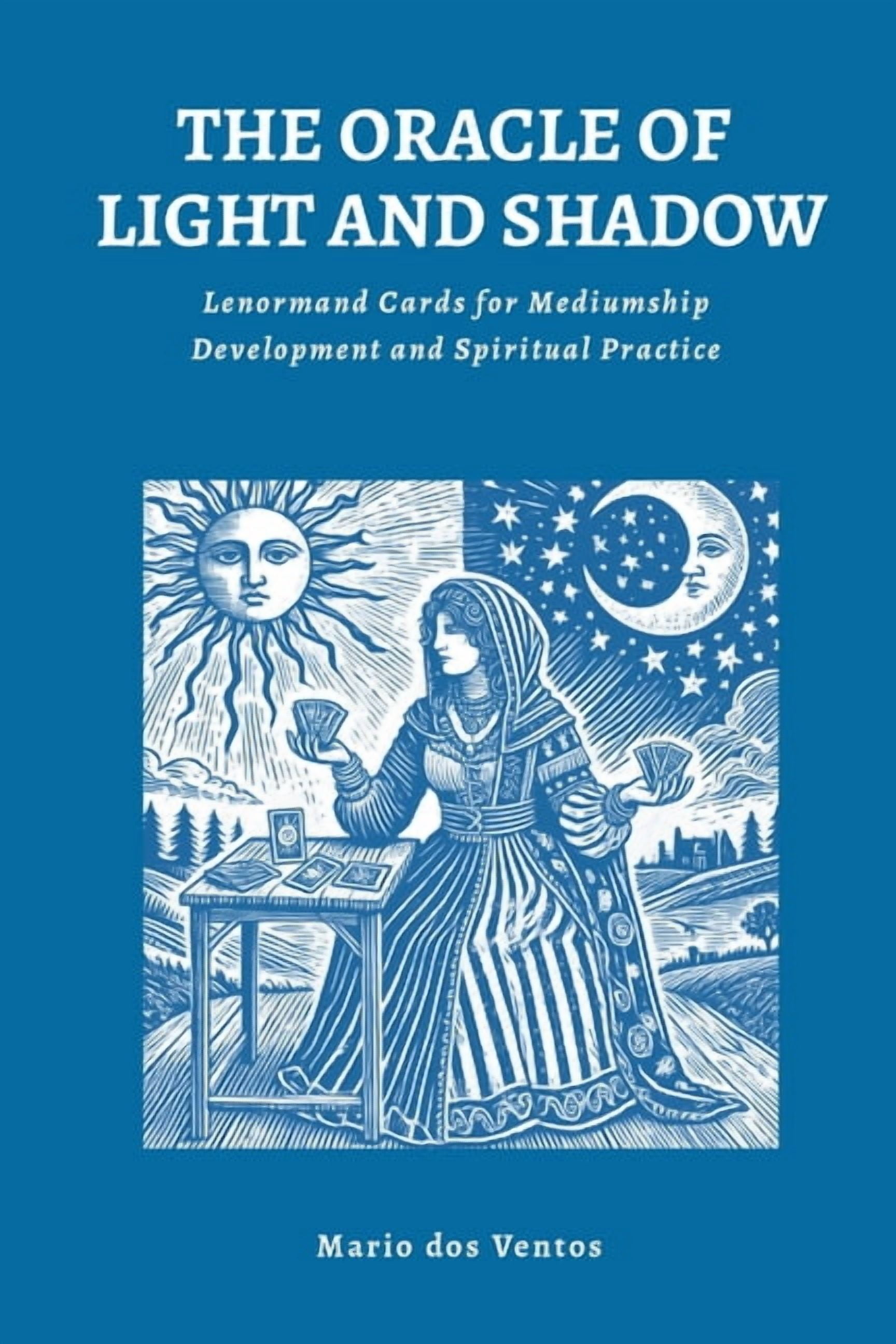 The Oracle of Light and Shadow: Lenormand Cards for Mediumship ...