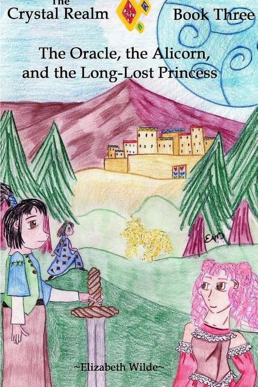 The Oracle, the Alicorn, and the Long-Lost Princess (Paperback ...