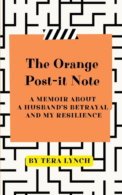The Orange Post-It Note: A Memoir About a Husband's Betrayal and My Resilience, (Paperback ...