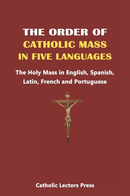 The Order of Catholic Mass in Five Languages, (Paperback) - Walmart.com
