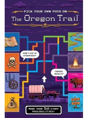 The Oregon Trail: Pick Your Own Path on the Oregon Trail: A Tabbed ...