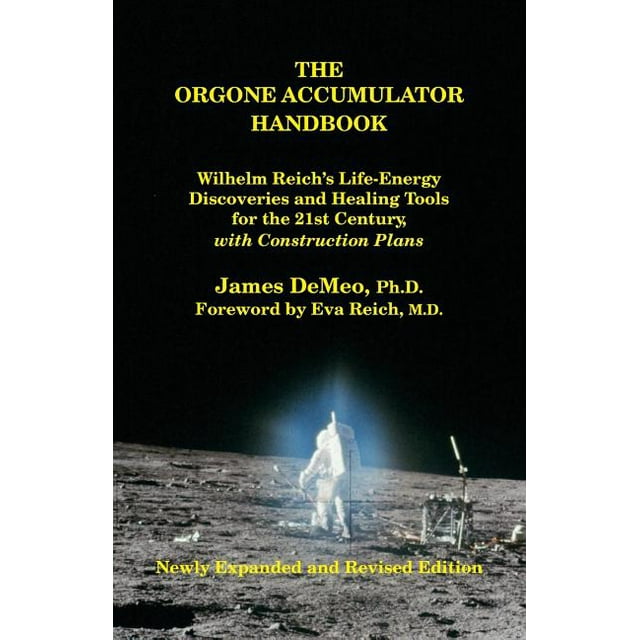 The Orgone Accumulator Handbook: Wilhelm Reich's Life-Energy ...