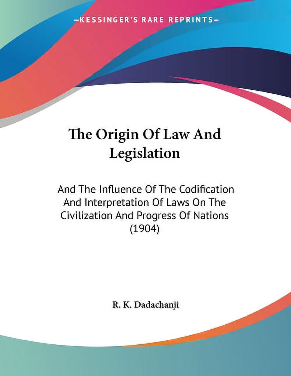 The Origin Of Law And Legislation: And The Influence Of The ...