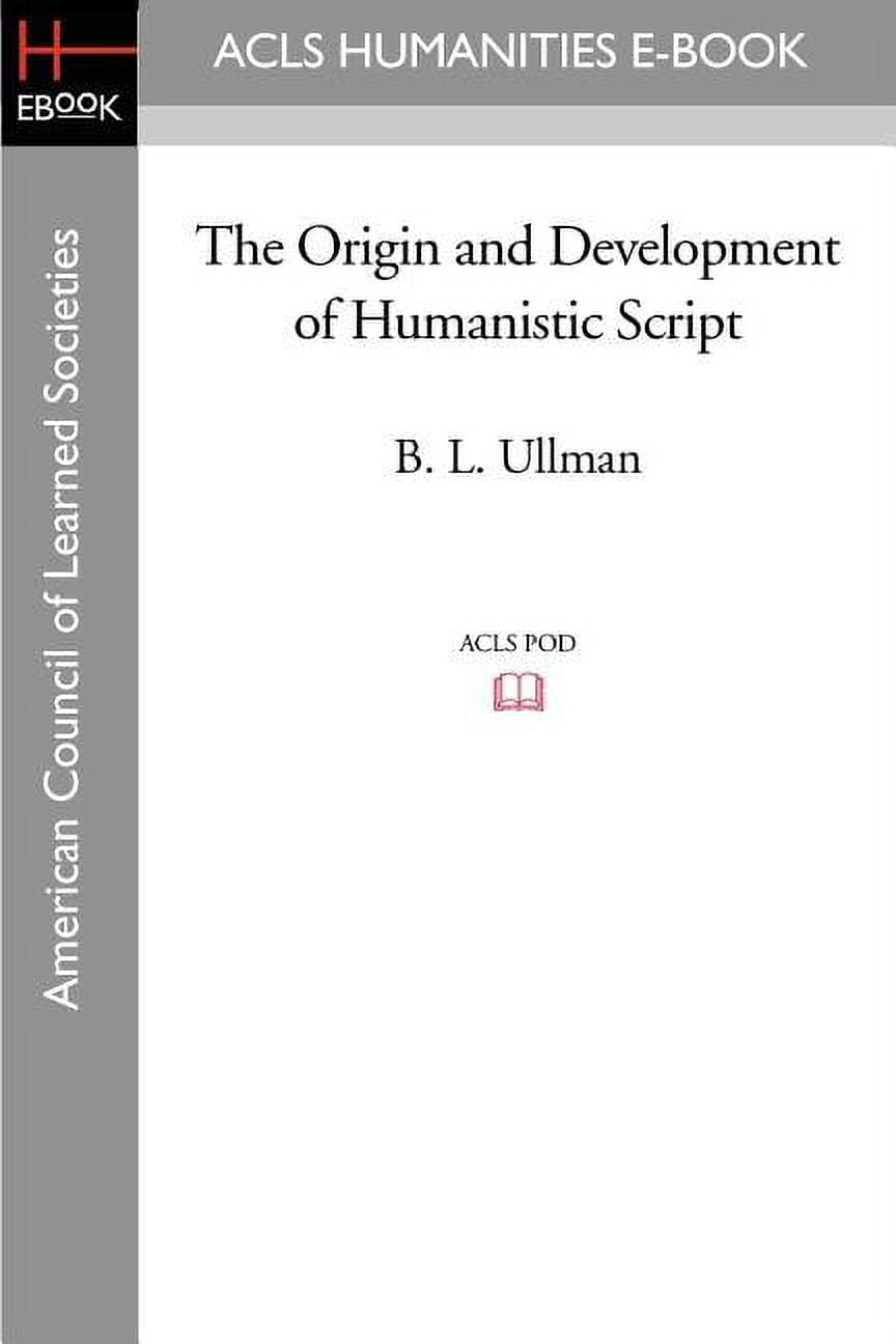The Origin and Development of Humanistic Script (Paperback) - Walmart.com