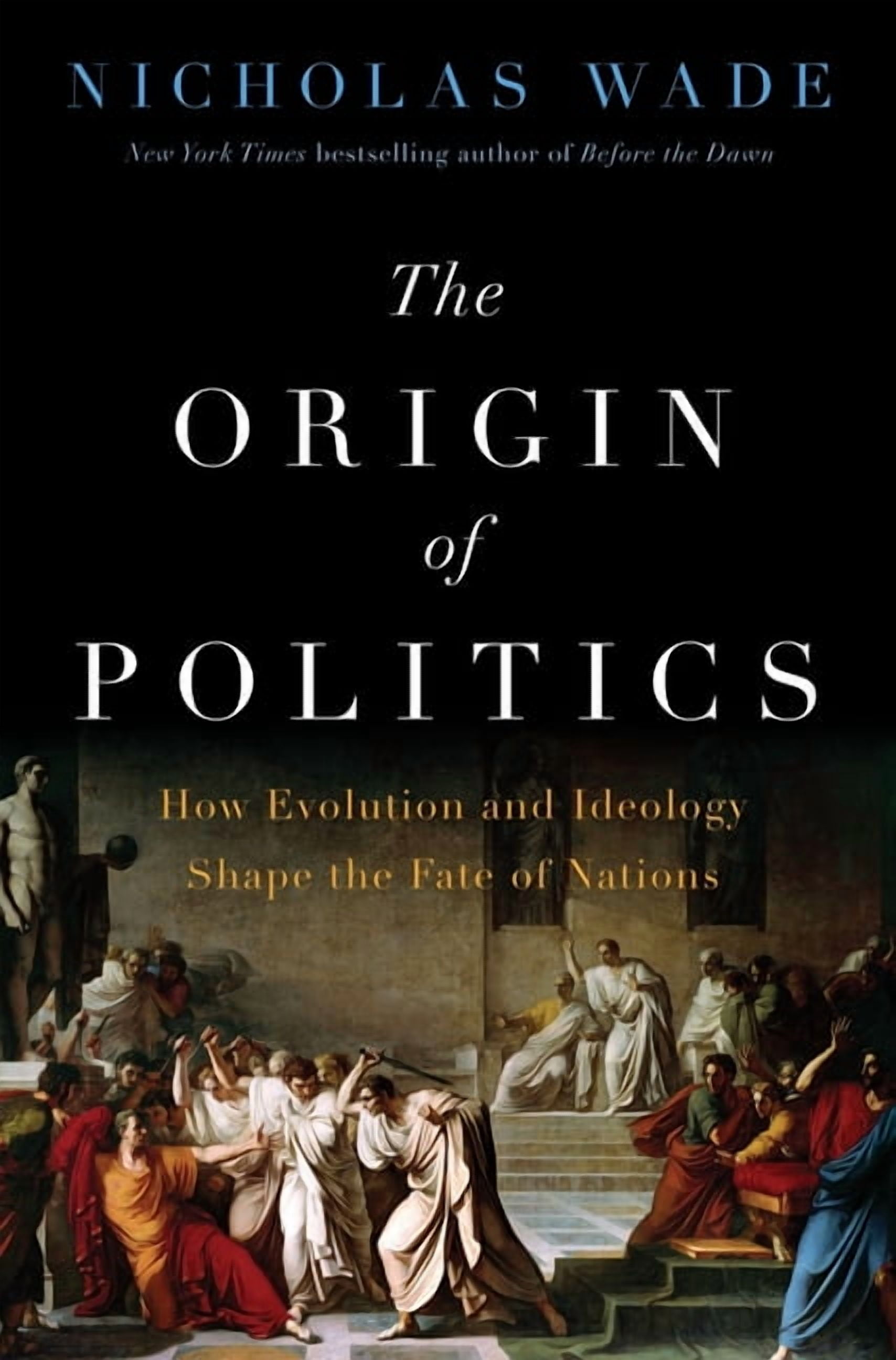 The Origin of Politics: How Evolution and Ideology Shape the Fate of ...