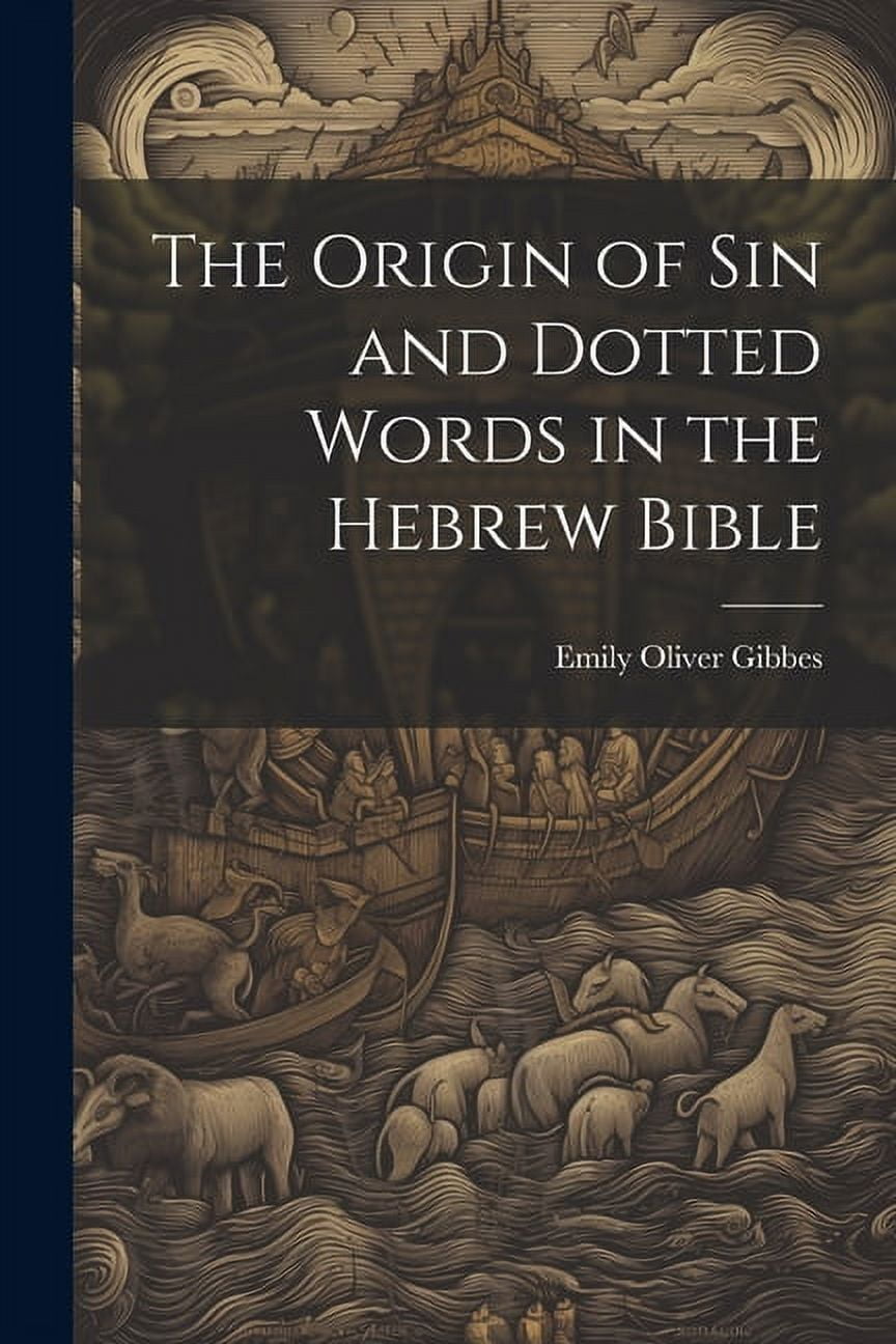The Origin of Sin and Dotted Words in the Hebrew Bible - Walmart.com