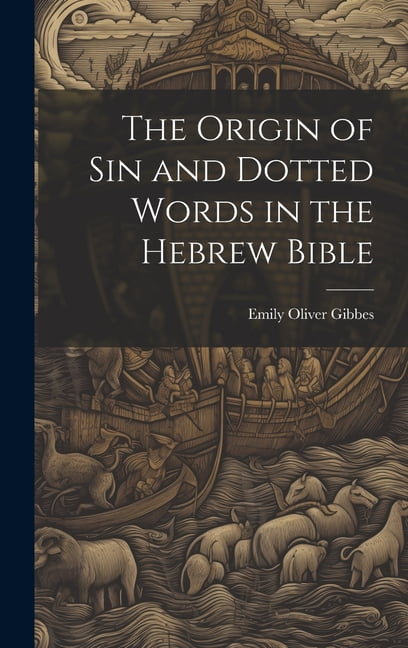 The Origin of Sin and Dotted Words in the Hebrew Bible (Hardcover ...