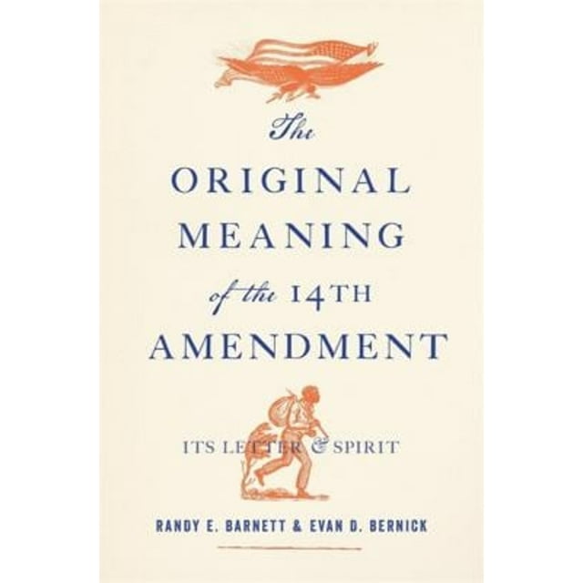 Pre-Owned The Original Meaning of the Fourteenth Amendment: Its Letter ...