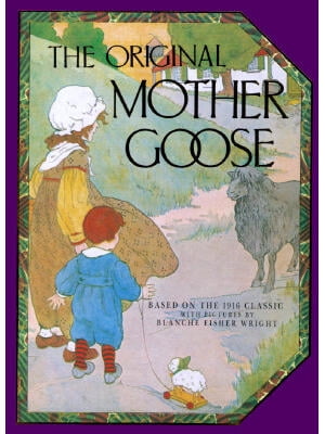 The Original Mother Goose : Based on the 1916 Classic - Walmart.com