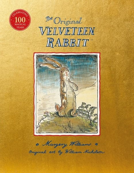 The Original Velveteen Rabbit by Margery Williams (Celebrating 100 ...