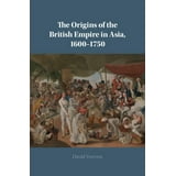 The Origins of the British Empire in Asia, 1600-1750, (Hardcover ...