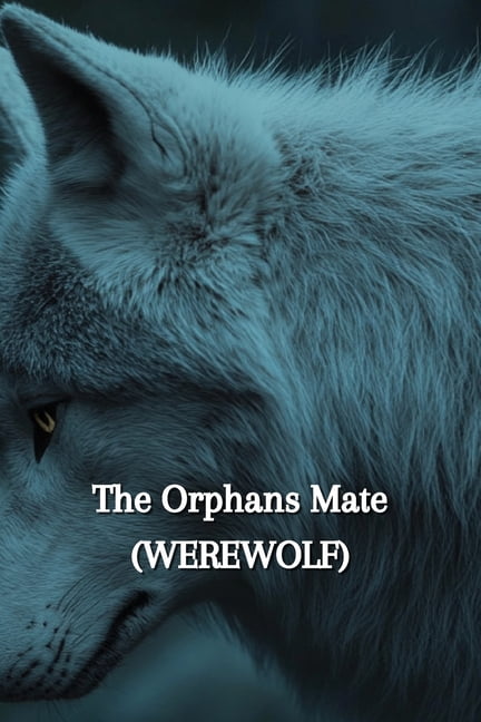 The Orphans Mate (WEREWOLF), (Paperback) - Walmart.com