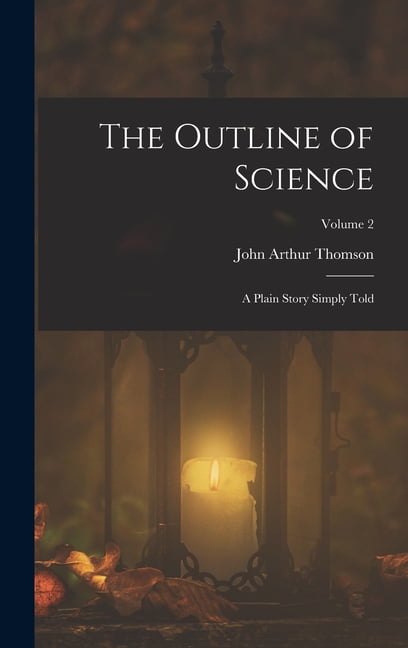The Outline of Science (Hardcover) - Walmart.com