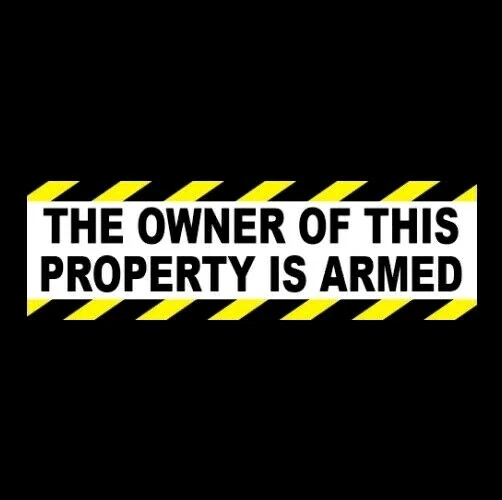 The Owner Of This Property Is Armed Business Store Home Security ...