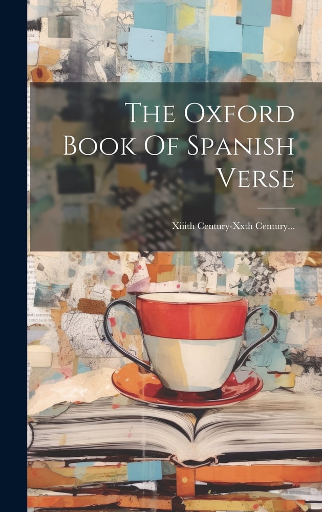 Pre-Owned The Oxford Book Of Spanish Verse: Xiiith Century-xxth Century ...