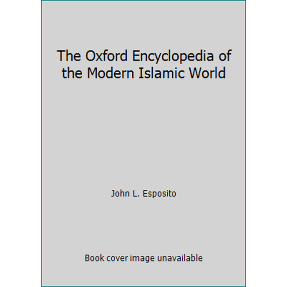 Pre-Owned The Oxford Encyclopedia of the Modern Islamic World, Vol. 2 ...