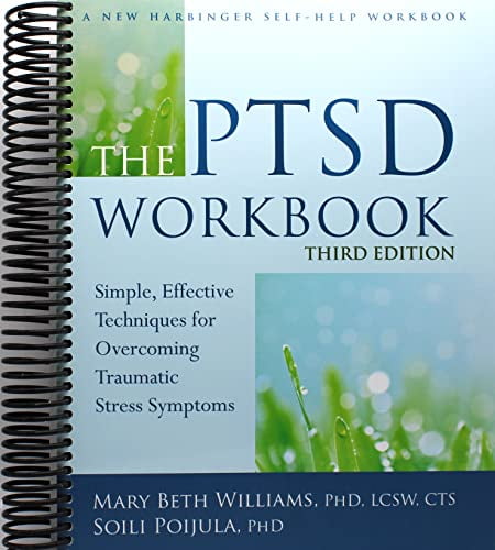 The PTSD Workbook: Simple, Effective Techniques for Overcoming ...