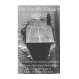 The Pacific Theater in 1942: The History of the Decisive Campaigns and ...