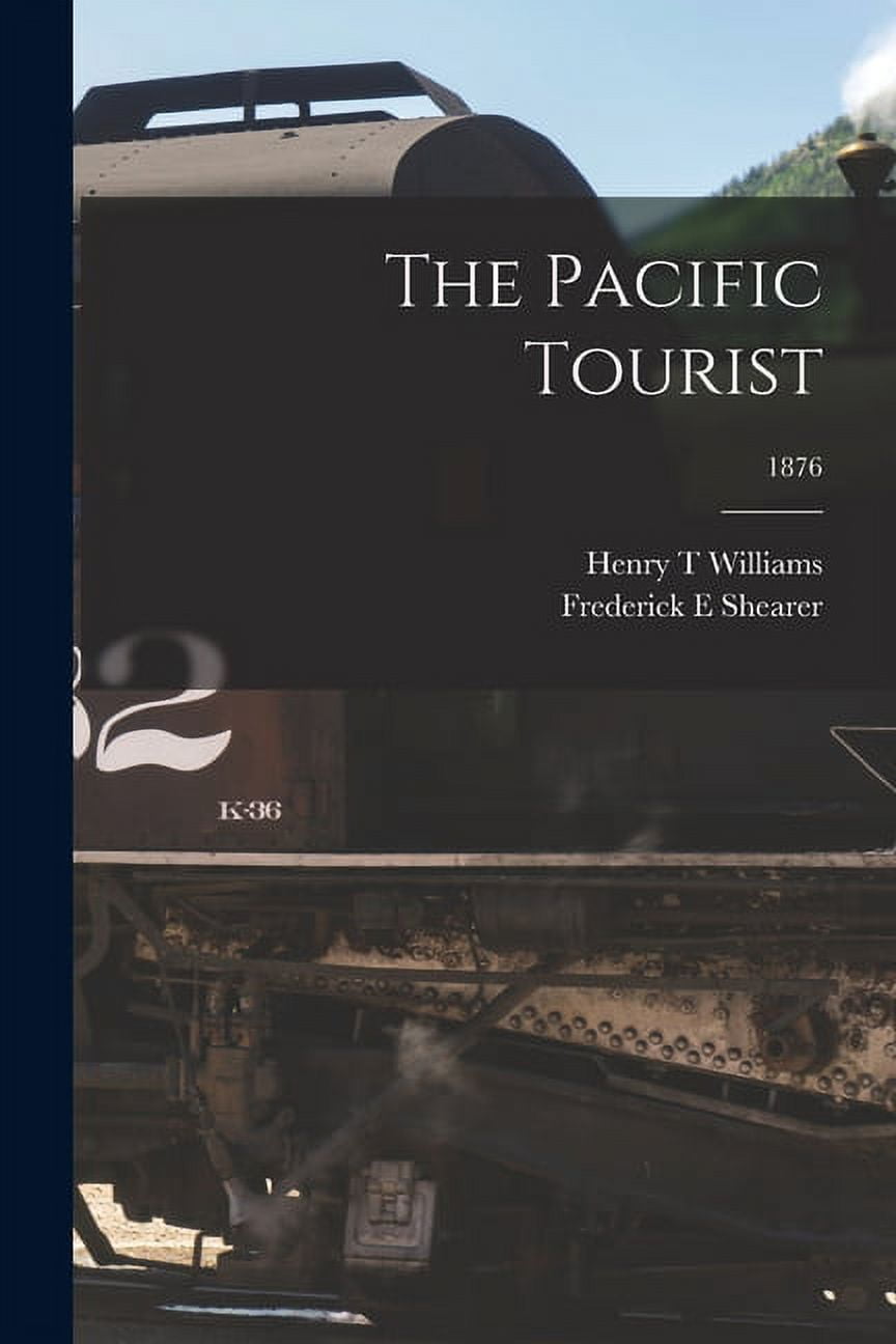 The Pacific Tourist; 1876 (Paperback) - Walmart Business Supplies