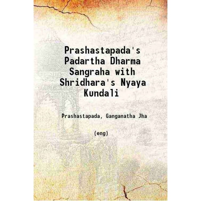The Padartha Dharma Sangraha with Shridhara's Nyaya Kundali 1916 ...