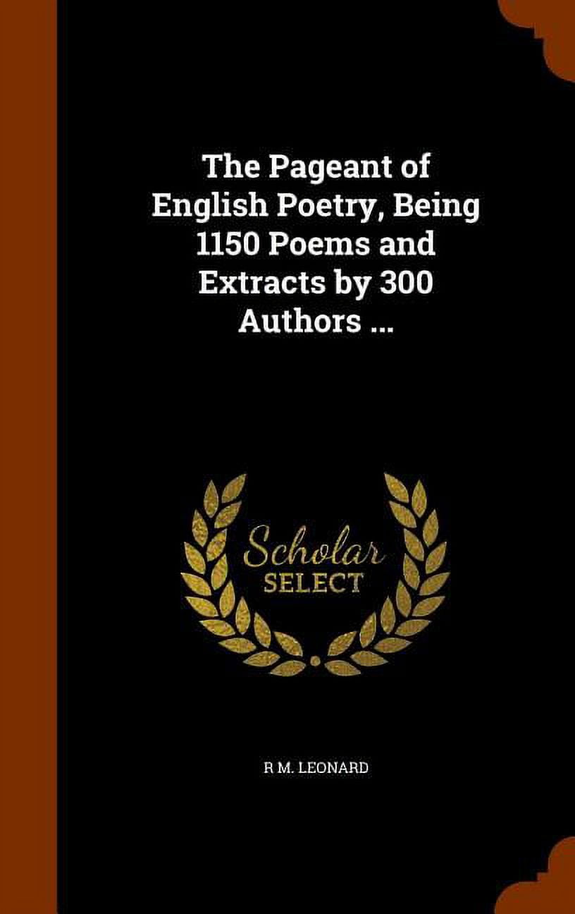 The Pageant of English Poetry, Being 1150 Poems and Extracts by 300 ...