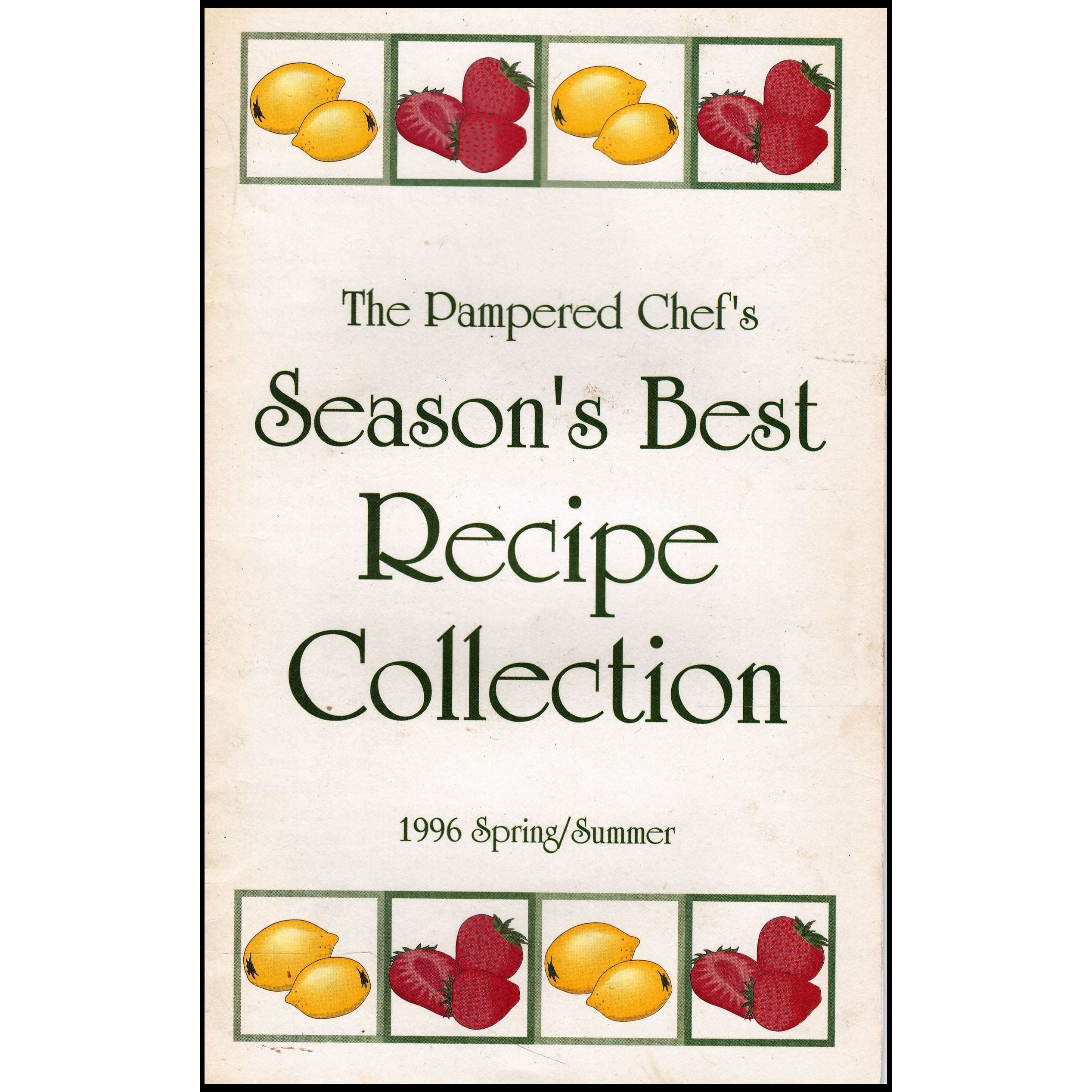 The Pampered Chef Season's Best Recipe Collection Spring / Summer 1996 ...