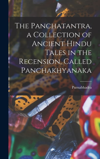 The Panchatantra, a collection of ancient Hindu tales in the recension ...