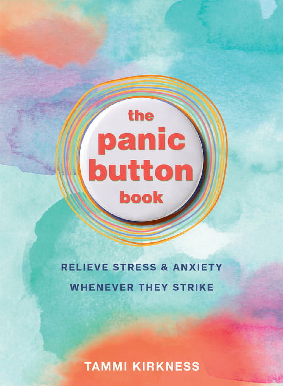 The Panic Button Book : Relieve Stress and Anxiety Whenever They Strike ...