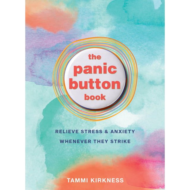 The Panic Button Book : Relieve Stress and Anxiety Whenever They Strike ...