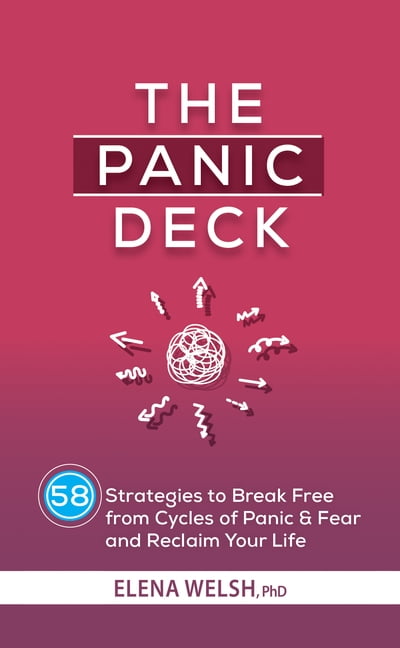 The Panic Deck : 58 Strategies to Break Free from Cycles of Panic & Fear and Reclaim Your Life ...