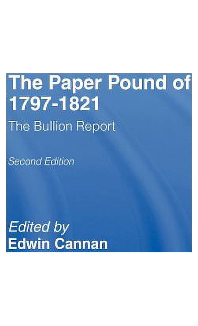 The Paper Pound of 1797-1812: The Bullion Report, (Hardcover) - Walmart ...