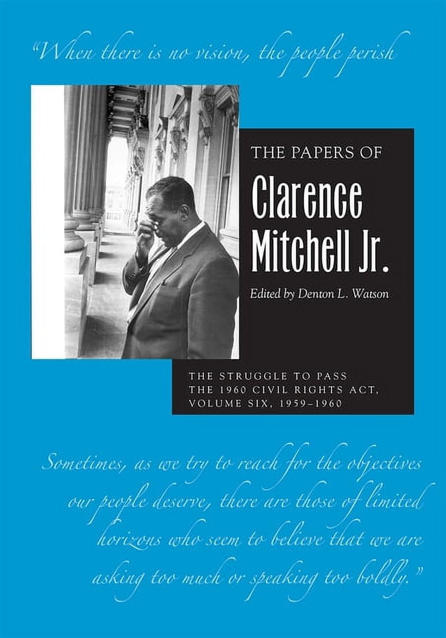 The Papers of Clarence Mitchell Jr.: The Papers of Clarence Mitchell Jr., Volume VI : The ...