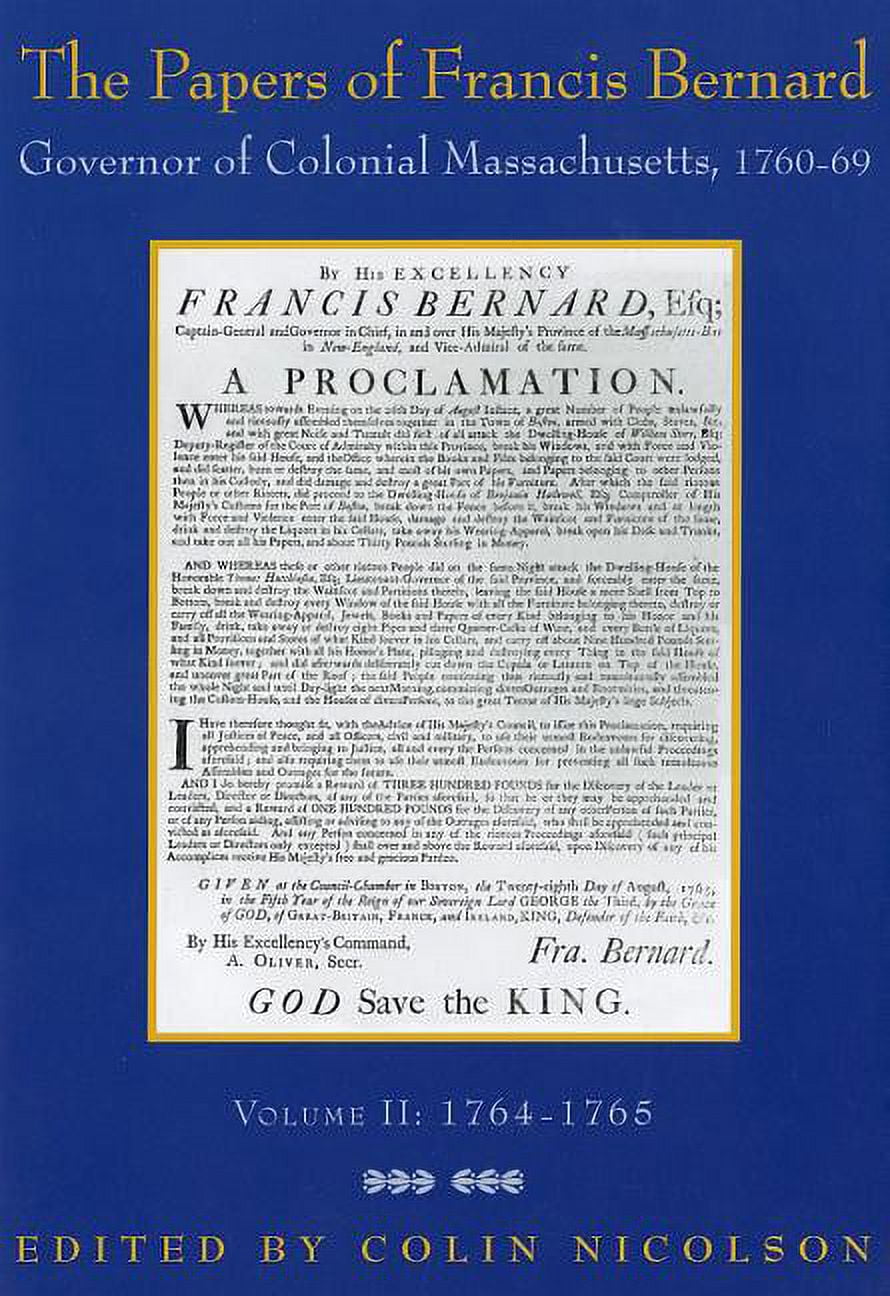 The Papers of Francis Bernard : Governor of Colonial Massachusetts ...