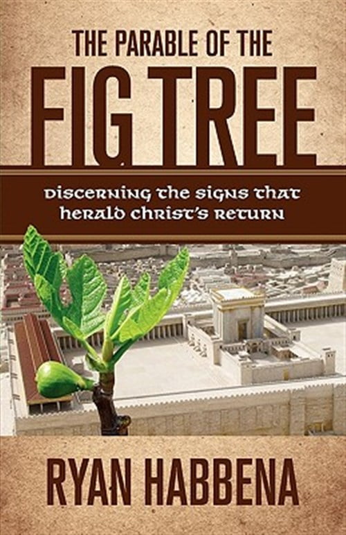 Pre-Owned The Parable Of The Fig Tree: Discerning The Signs That Herald ...