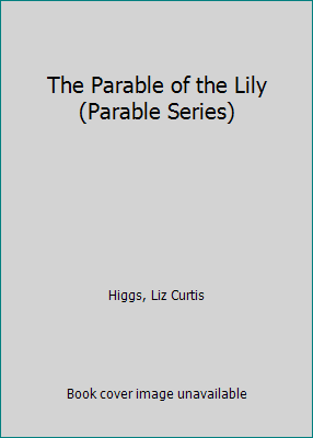 Pre-Owned The Parable of the Lily (Board book) 1400318092 9781400318094 ...